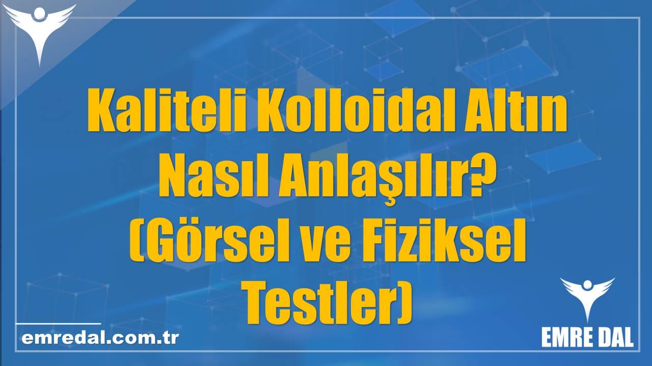 Kaliteli Kolloidal Altın Nasıl Anlaşılır? (Görsel ve Fiziksel Testler)